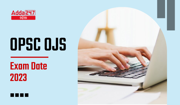 OPSC OJS Exam Date 2023 Check OJS Exam Schedule Details