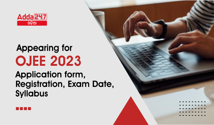 OJEE 2023 Registrations Application Form Released Check Now