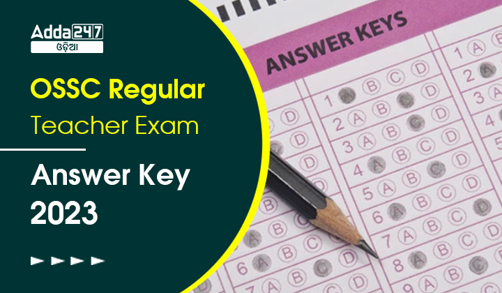 OSSC Regular Teacher Answer Key 2023 Released, PDF link available