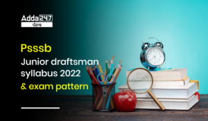 PSSSB Clerk Syllabus 2022 and Exam Pattern for 704 Posts