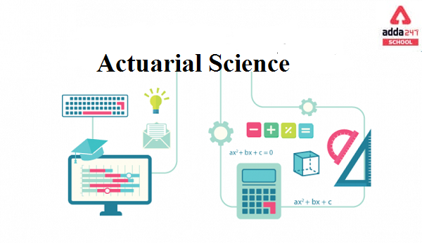 Actuarial Science: About Course, Jobs, Salary in India 2021