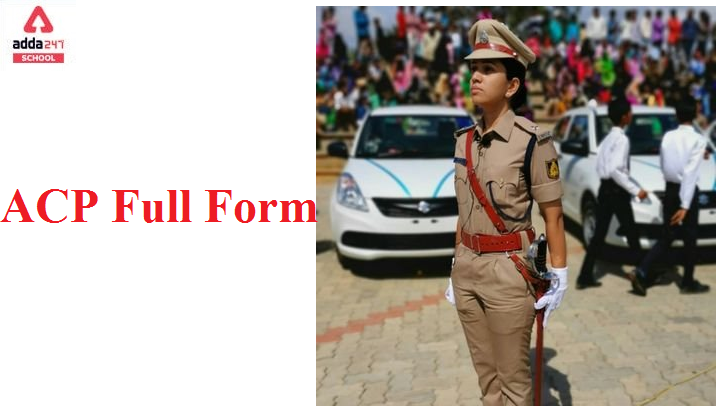ACP & DCP Full Form in Police, English