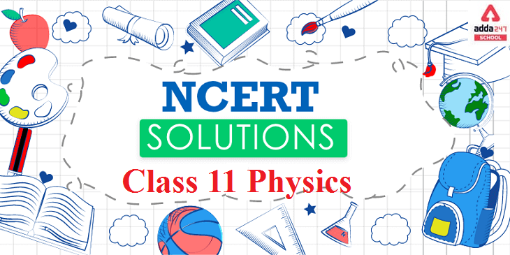 NCERT Solutions for Class 11 Physics Updated for 2021-22
