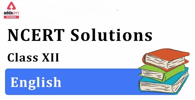 NCERT Solutions For Class 12 English