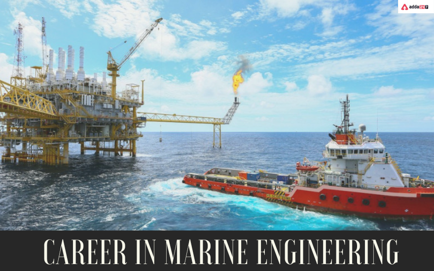 Marine Engineering: Job Profile, Salary, Career & Colleges
