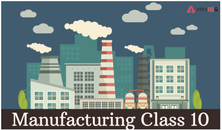 Manufacturing Industries Class 10 Notes Geography Chapter 6