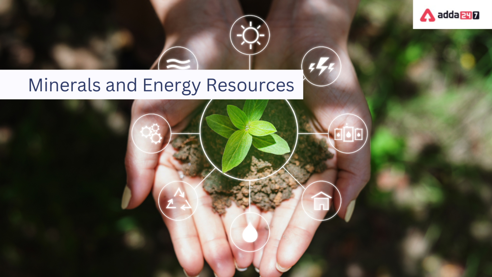 Minerals and Energy Resources Class 10 Notes