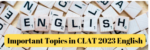 CLAT English Language, Syllabus, Questions, Topics for 2023