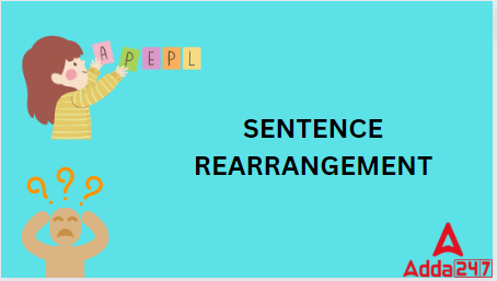 Rearrange the Sentence and Parajumbles Questions