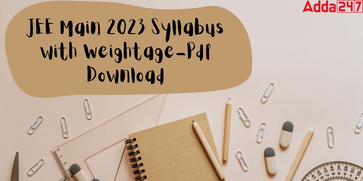 JEE Main Syllabus 2023 With Weightage PDF Download jee-main-syllabus-2023-with-weightage-pdf-download