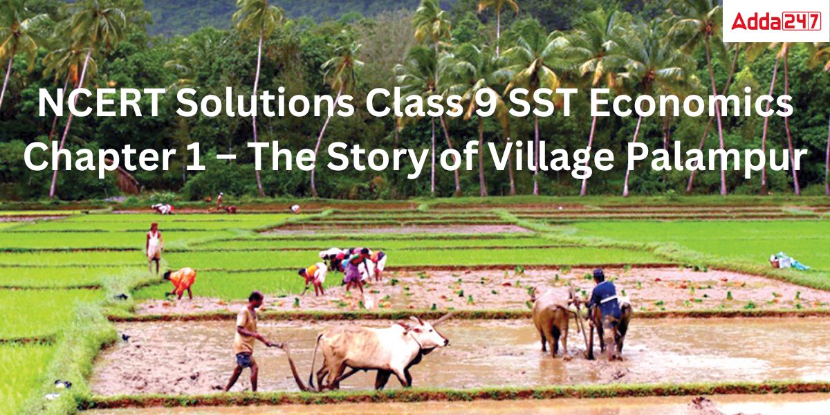 NCERT Solutions For Class 9 SST Economics Chapter 1 The Story Of ncert-solutions-for-class-9-sst-economics-chapter-1-the-story-of