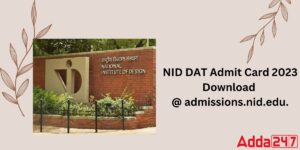NID DAT 2023, Registration, Exam Dates, Eligibility, Pattern, Syllabus