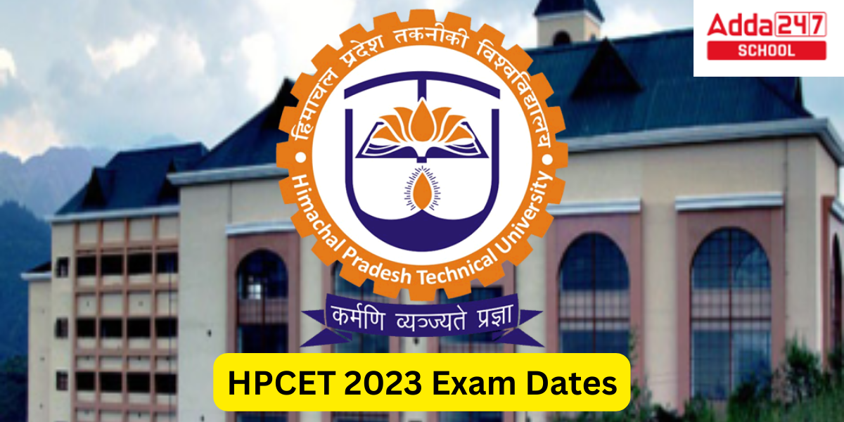HPCET 2023 Exam Dates Released for BTech, MCA and MBA
