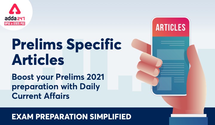 Prelims Specific Articles- 6 August 2021