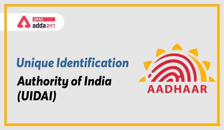 Unique Identification Authority of India (UIDAI)