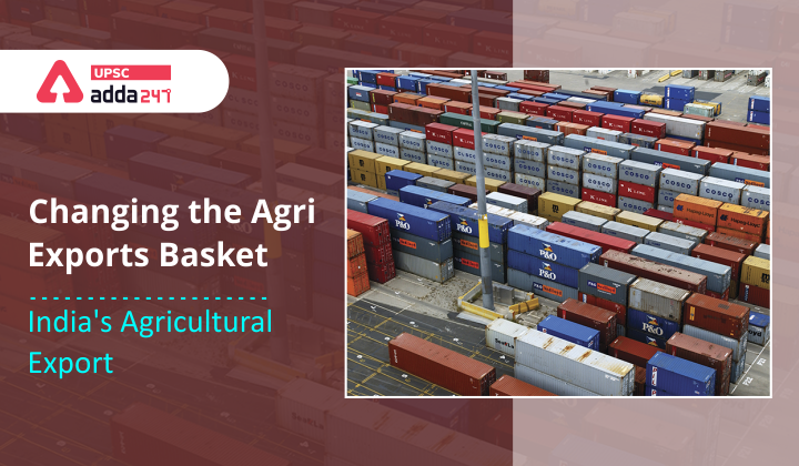 India's Agricultural Export- Changing the Agri Exports Basket
