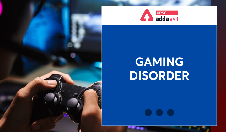 Gaming Disorder-Definition, Causes and Associated Impacts