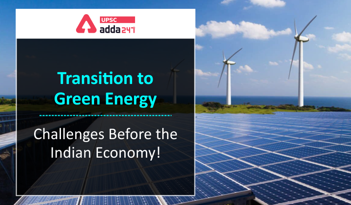 Transition to Green Energy: Challenges Before the Indian Economy!
