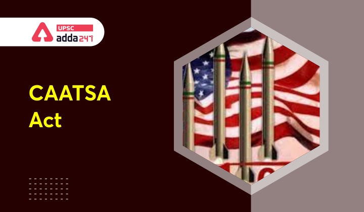 CAATSA Act: The story so far