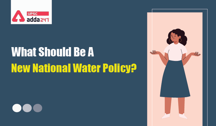 What Should be a New National Water Policy?