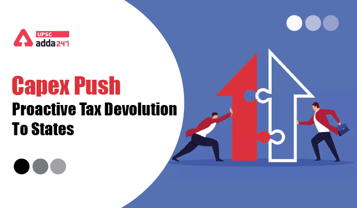Capex push: Proactive Tax Devolution to states