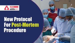 Post-Mortem Rules in India: New Protocol for Post-Mortem Procedure