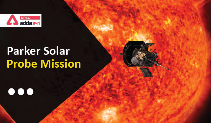 NASA Parker Solar Probe Mission