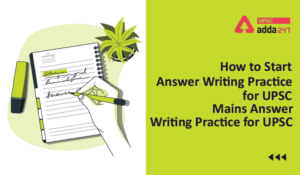 How to Start Answer Writing Practice for UPSC- Step by Step Guide for ...