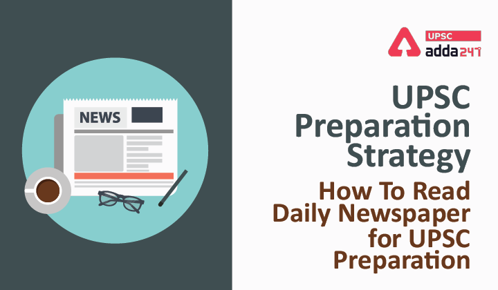 UPSC Preparation Strategy- Read Newspaper for UPSC