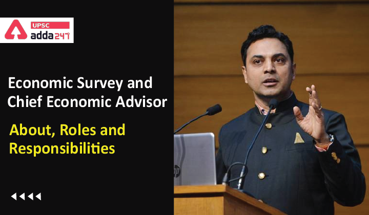Economic Survey and Chief Economic Advisor | About, Roles and ...