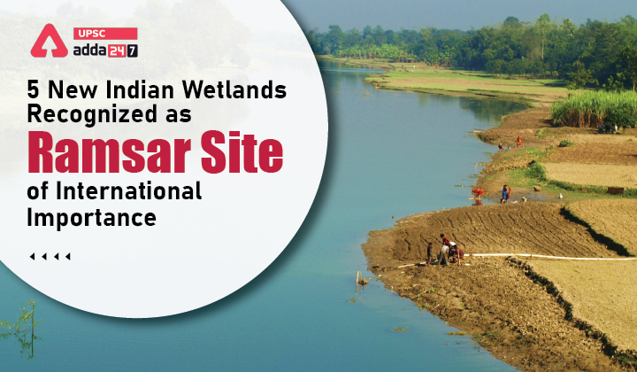 5 New Indian Wetlands Recognized as Ramsar Sites