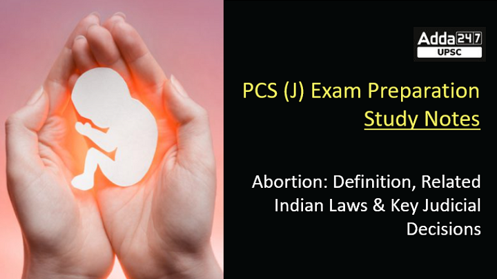 Abortion in India – Definition & Laws in India | PCS (J) Study Notes