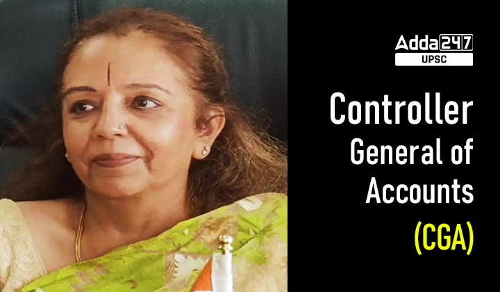 Controller General of Accounts (CGA)- Ms. Bharati Das to be New CGA