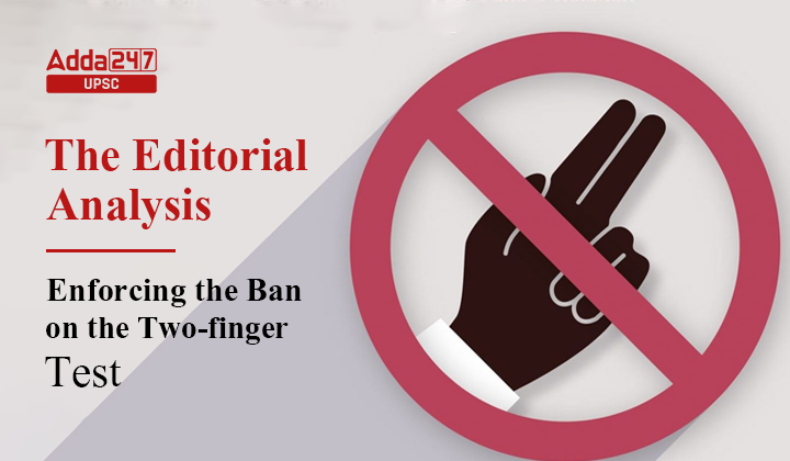 Enforcing the Ban on the Two-finger Test- The Hindu Editorial Analysis