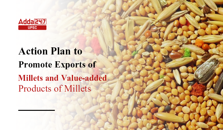 Action Plan to Promote Exports of Millets and Value-added Products of ...