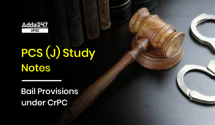 Bail Provisions under CrPC PCS Judiciary Study Notes