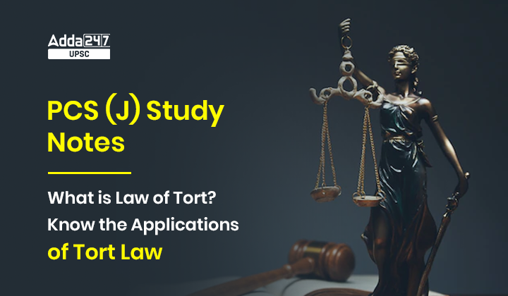 What is Law of Tort? Know the Applications of Tort Law PCS Judiciary ...