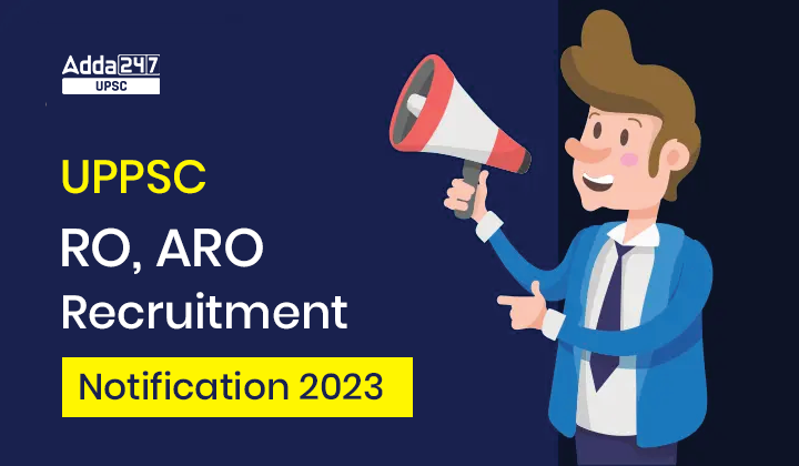 UPPSC RO ARO 2023 Recruitment Notification To be released soon!