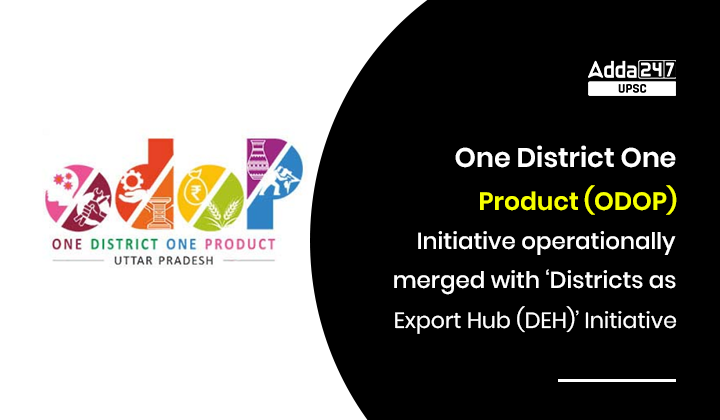 One District One Product (ODOP) merged with 'Districts as Export Hub ...