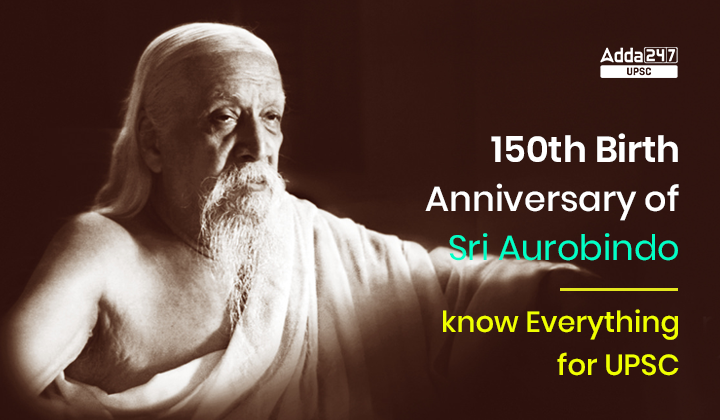 150th Birth Anniversary of Sri Aurobindo