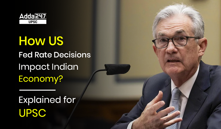 How US Fed Rate Decisions Impact Indian Economy?