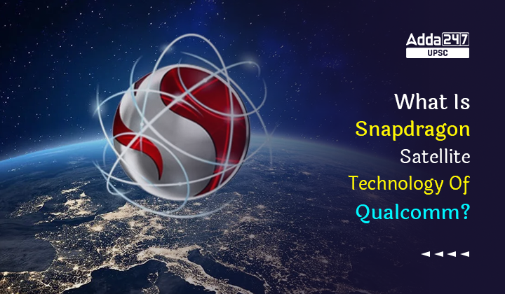 What Is Snapdragon Satellite Technology Of Qualcomm?