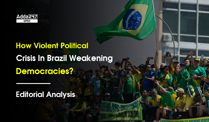 How Violent Political Crisis In Brazil Weakening Democracies? Editorial ...