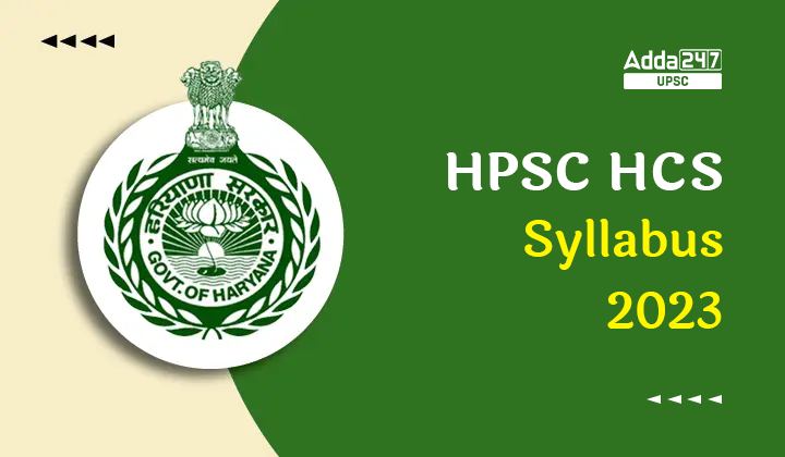 HPSC HCS Syllabus 2023, Download HCS Syllabus PDF