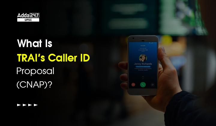 What Is TRAI's Caller ID Proposal(CNAP)?