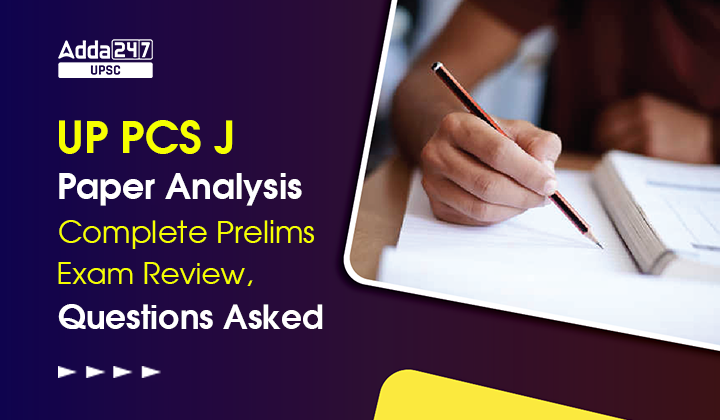 UP PCS J Paper Analysis: Complete Prelims Exam Review, Questions Asked