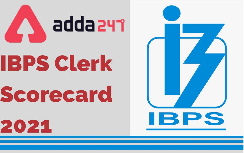 IBPS Clerk Score Card 2021 Out, Check Prelims Marks & Scorecard