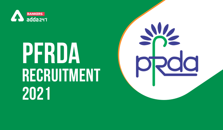PFRDA Assistant Manager Recruitment 2021: Apply Online for 14 Grade A Post