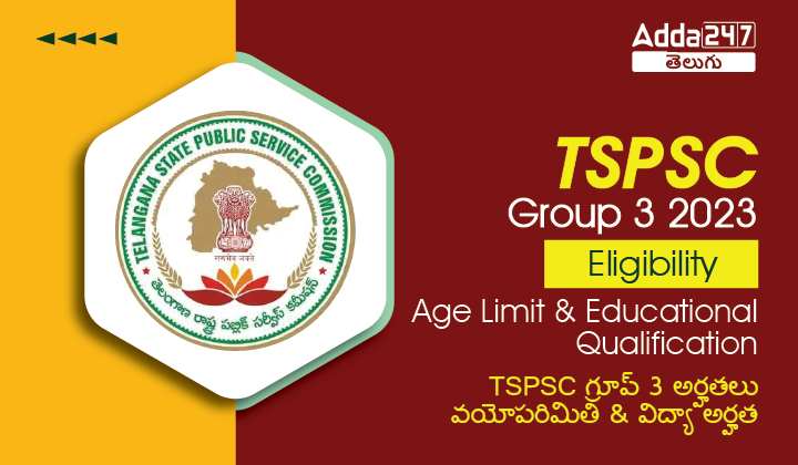 TSPSC Group 3 Eligibility Criteria 2023 - Age Limit, Educational ...