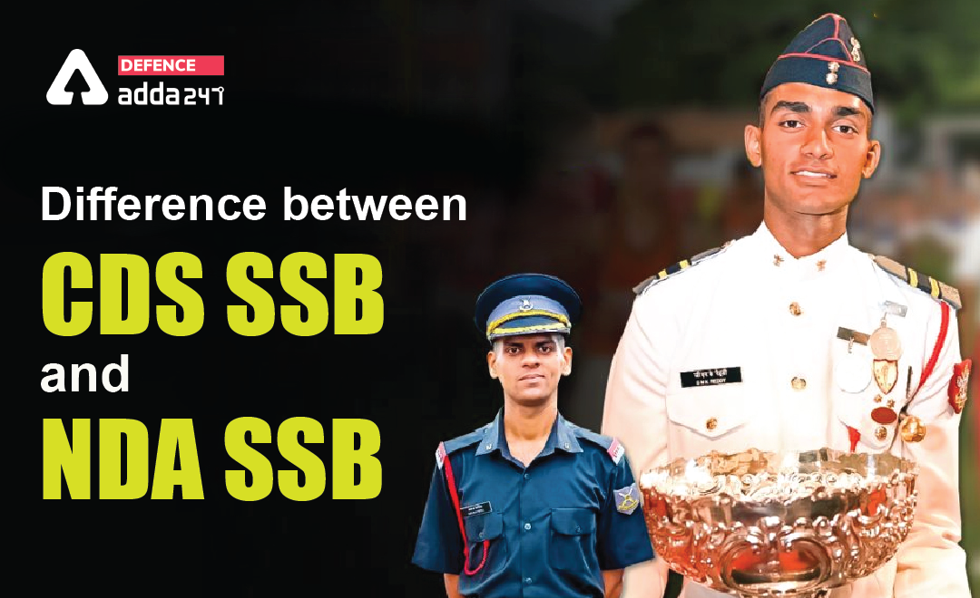 Difference Between CDS SSB and NDA SSB?